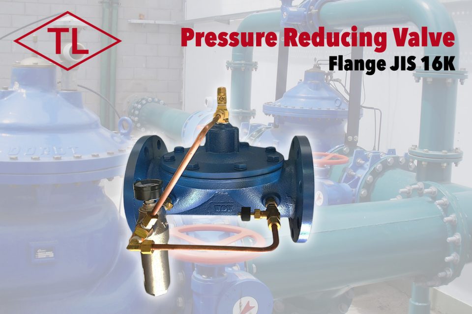 TL Pressure Reducing Valve 16K - Flange - Daya Teknik
